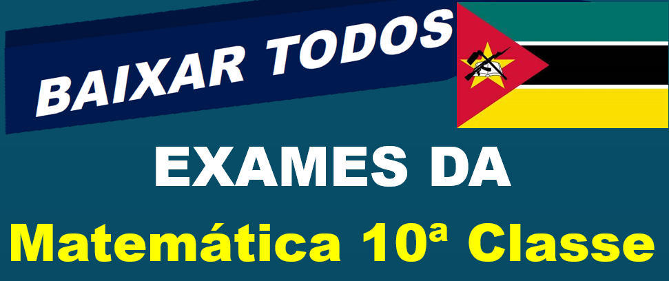 Exames de Matemática 10ª Classe | Exames MozEstuda